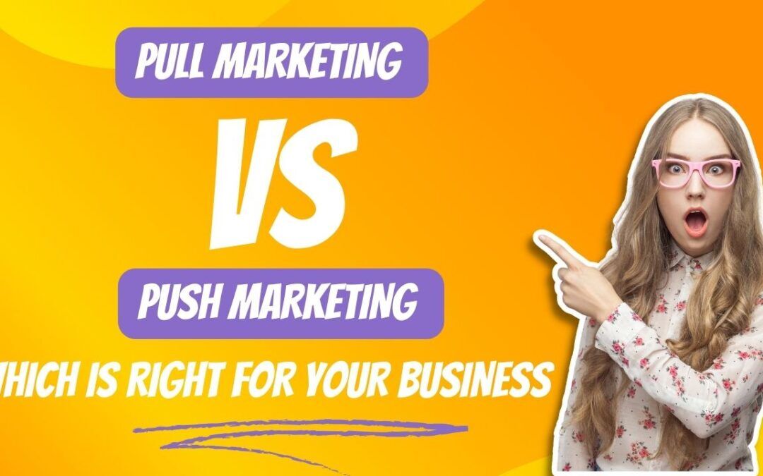5 Key Tips: Pull vs. Push Marketing | Got Legs